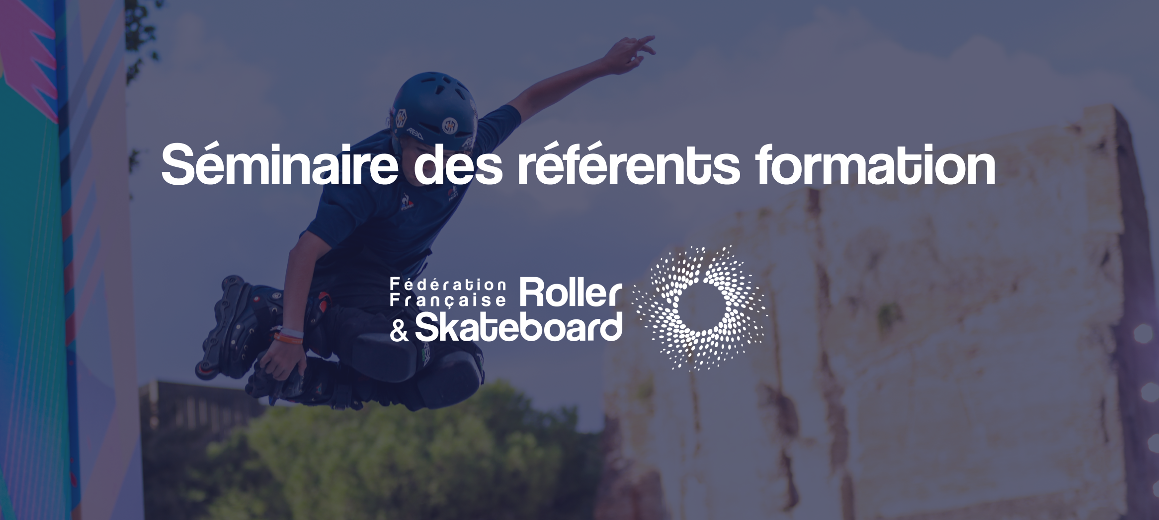 Séminaire des référents FFRS - Fédération Française de Roller & Skateboard